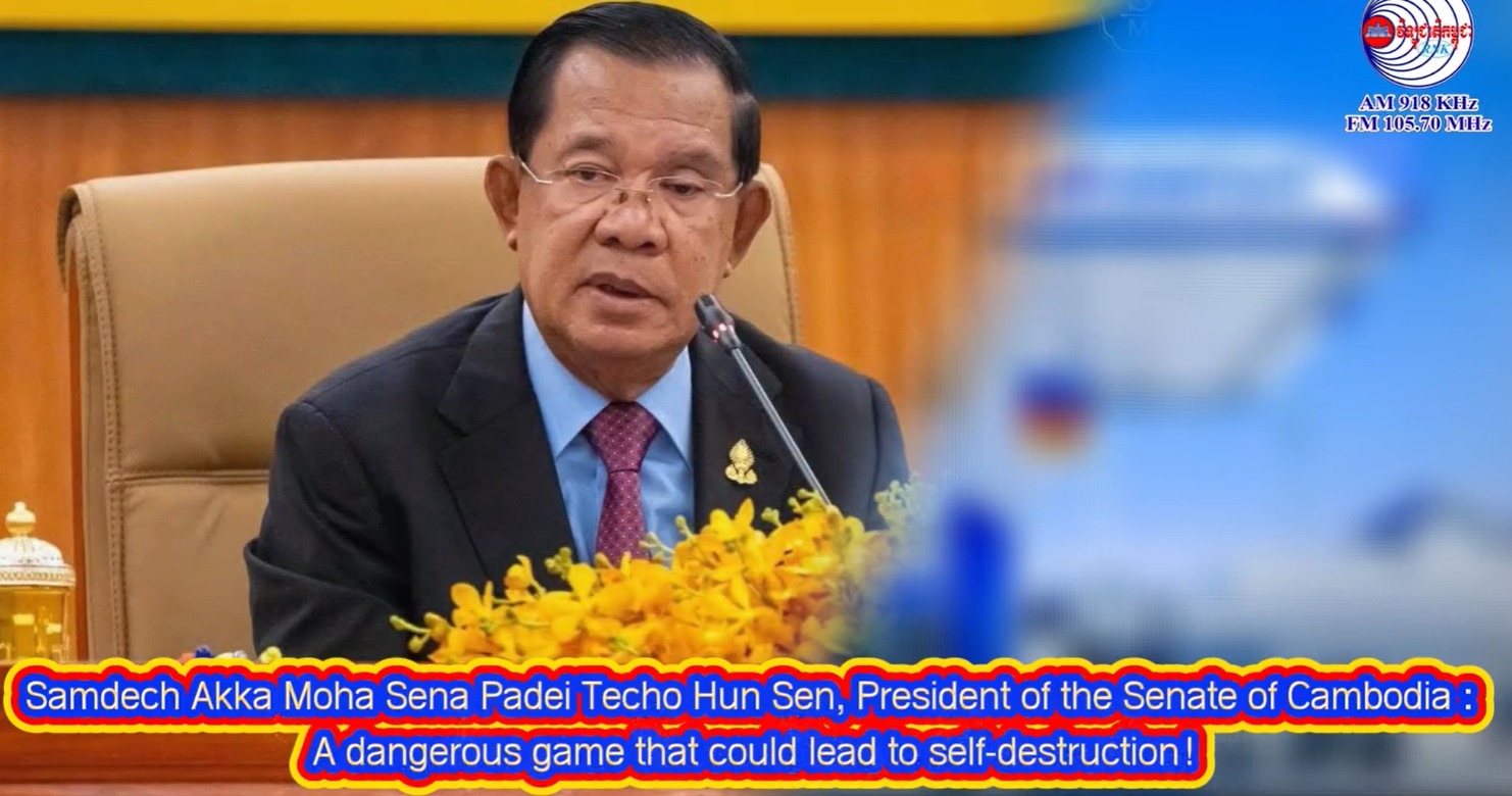 Samdech Akka Moha Sena Padei Techo Hun Sen,President of the Senate of Cambodia : A dangerous ...